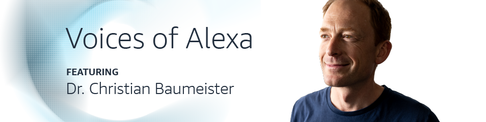 Voices of Alexa: Christian Baumeister, Eve Systems