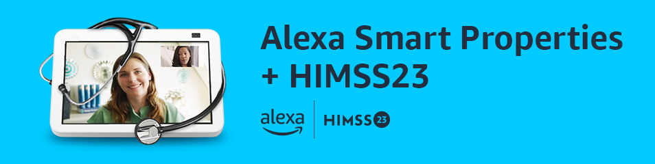 Amazon announces new Alexa Smart Properties for Healthcare features at HIMSS 2023