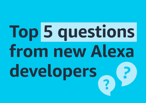Top 5 questions from new Alexa developers