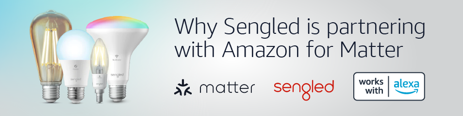 Building with Alexa Connect Kit SDK for Matter: Three reasons Sengled ...