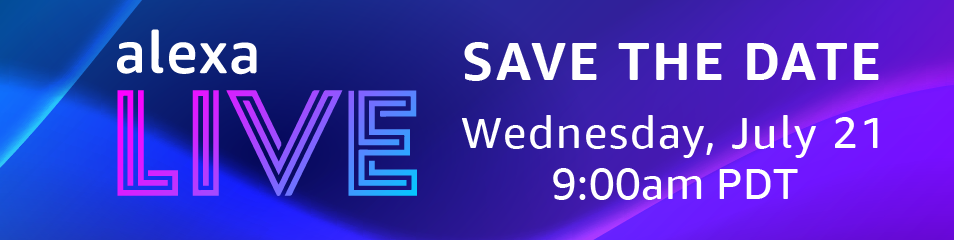 開催決定： 7月21日、Alexa Liveが帰ってきます！