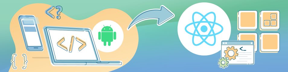 An Android developer's guide to React Native