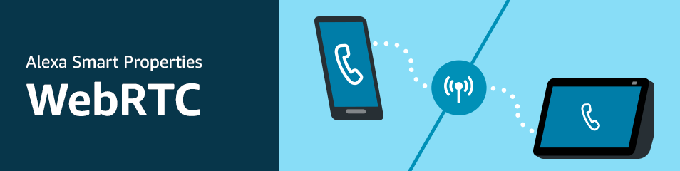 Alexa Smart Properties: How to easily get started with WebRTC