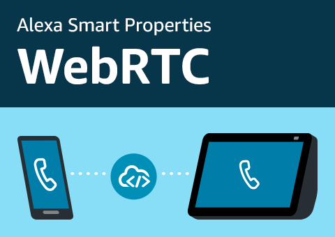 Alexa Smart Properties: Enabling WebRTC in property rooms